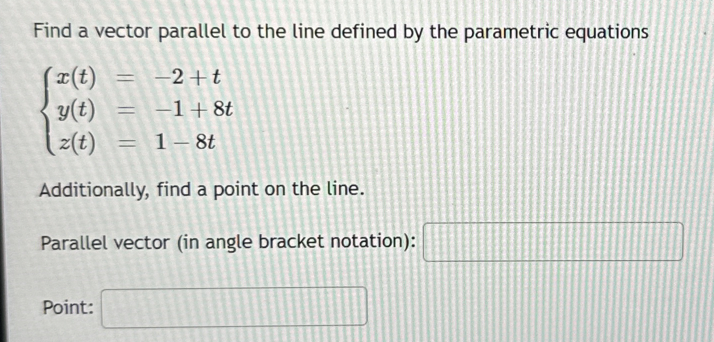 Solved Find a vector parallel to the line defined by the | Chegg.com