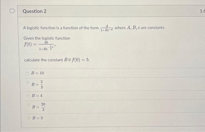 Solved A logistic function is a function of the form 1+Be−αA | Chegg.com
