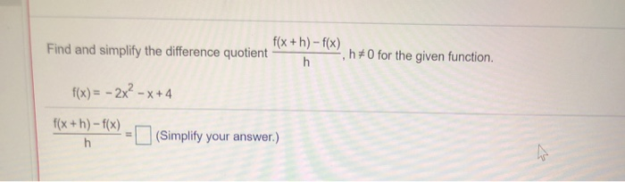 Solved f(x + h) - f(x) Find and simplify the difference | Chegg.com