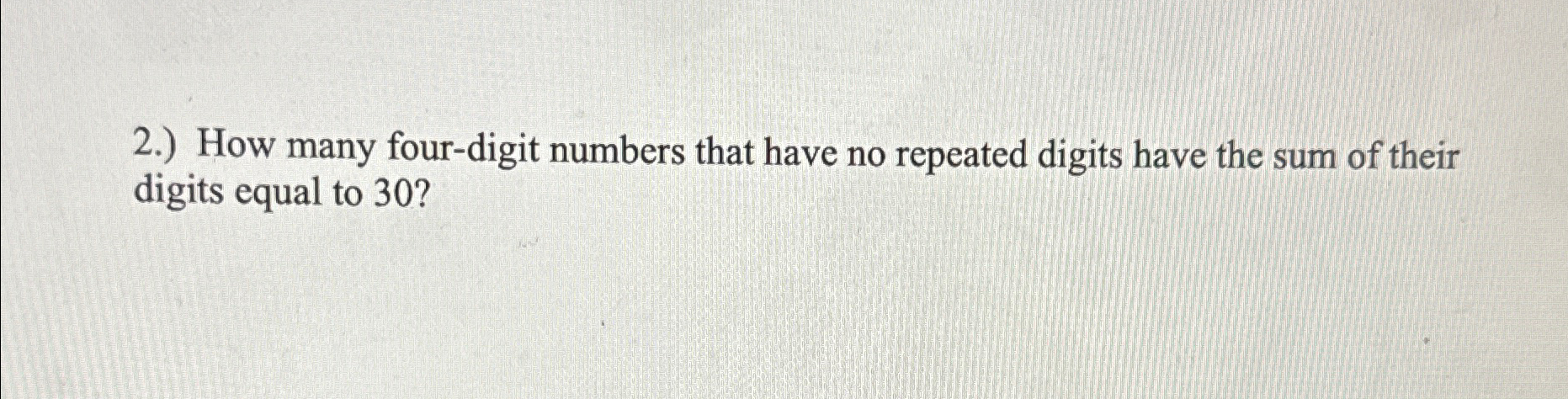 Solved 2.) ﻿How many four-digit numbers that have no | Chegg.com
