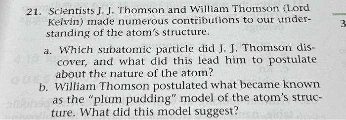 Solved 21. Scientists J. J. Thomson and William Thomson | Chegg.com