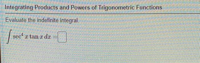Solved Integrating Products and Powers of Trigonometric | Chegg.com
