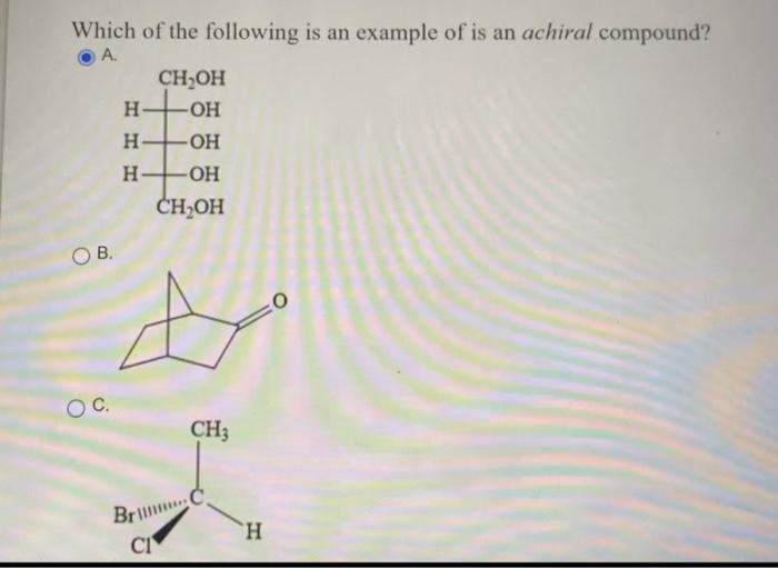 Solved Which of the following is an example of is an achiral | Chegg.com
