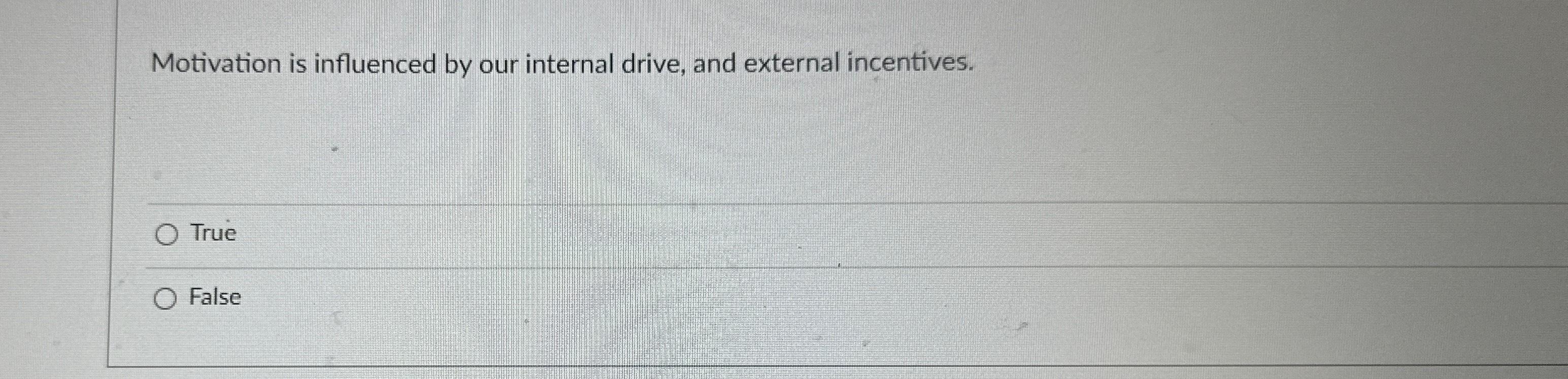 Solved Motivation is influenced by our internal drive, and | Chegg.com