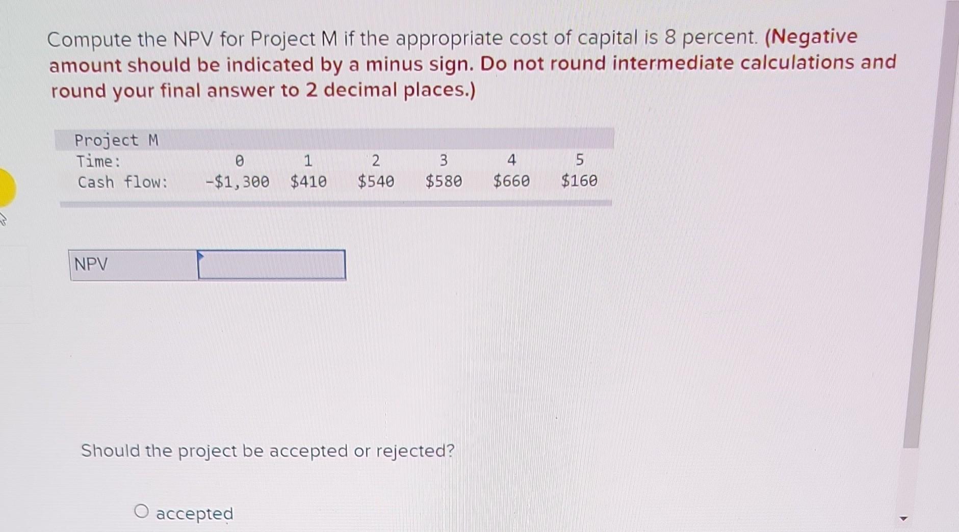 Solved Compute the NPV for Project M if the appropriate cost | Chegg.com