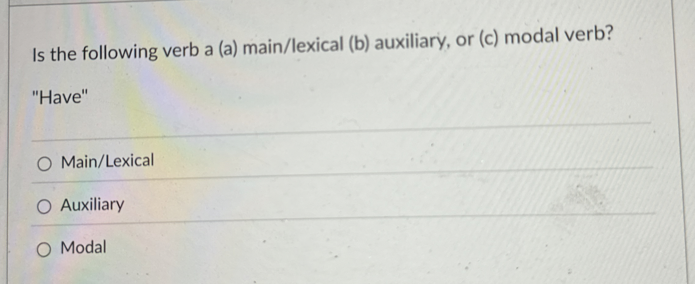 Solved Is the following verb a (a) ﻿main/lexical (b) | Chegg.com