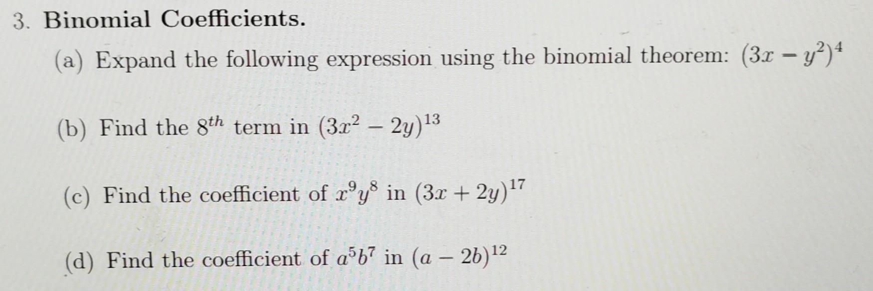 Solved 3. Binomial Coefficients. (a) Expand the following | Chegg.com