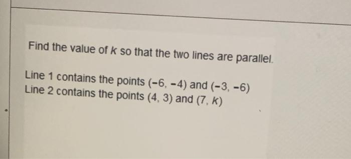 Solved Find the value of k so that the two lines are | Chegg.com