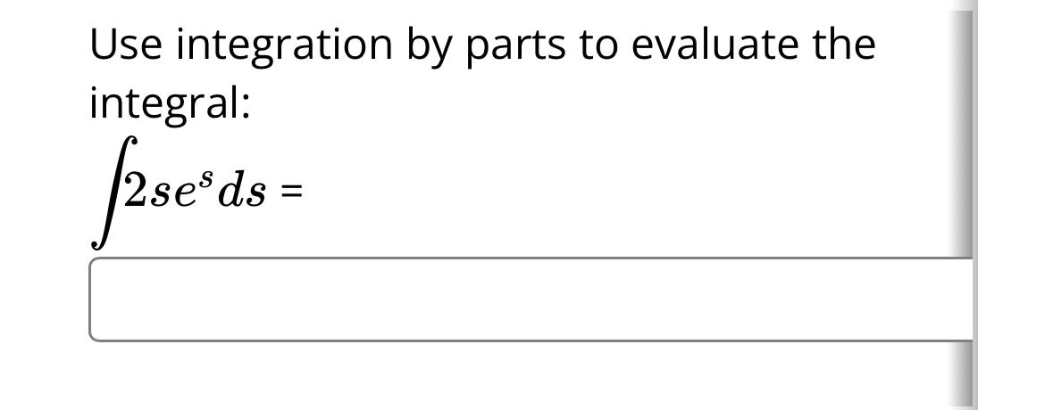 Solved Use integration by parts to evaluate the | Chegg.com