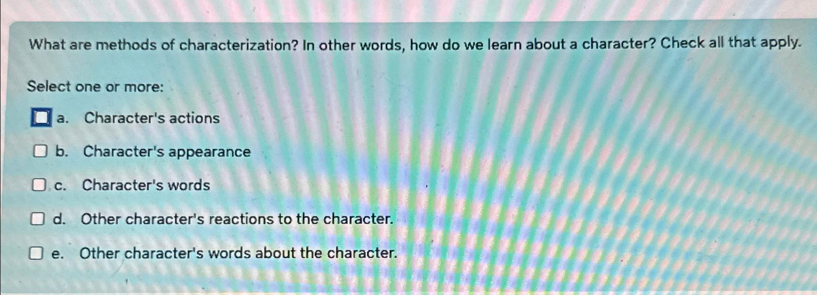 Solved What are methods of characterization? In other words, | Chegg.com