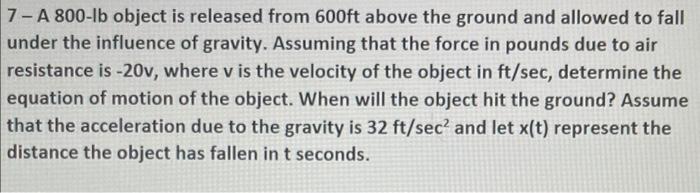 Solved 7-A 800-lb object is released from 600ft above the | Chegg.com