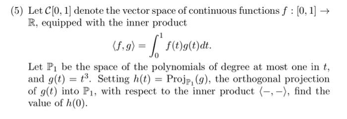 Solved 5) Let C[0,1] denote the vector space of continuous | Chegg.com