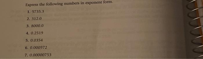 Solved Express the following numbers in exponent form. 1. | Chegg.com