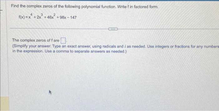Solved Find the complex zeros of the following polynomial | Chegg.com