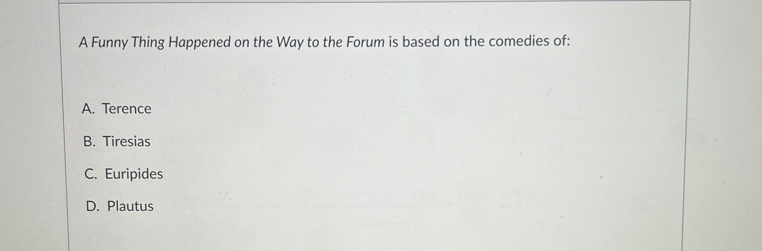 A Funny Thing Happened on the Way to the Forum is | Chegg.com