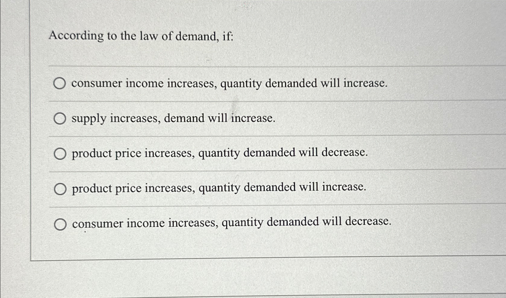 Solved According to the law of demand, if:consumer income | Chegg.com