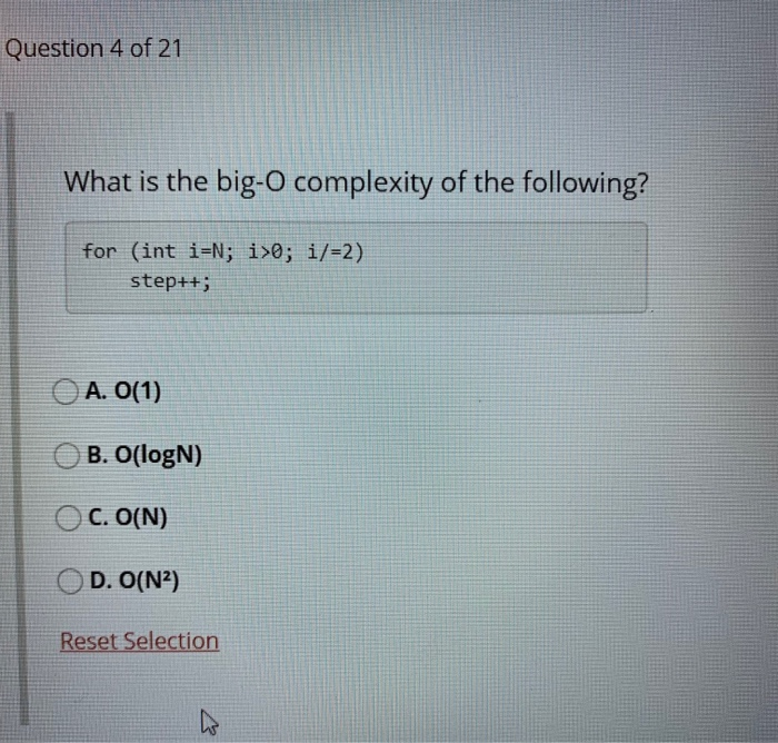 Solved Question 1 of 21 What is the big-O complexity of the | Chegg.com