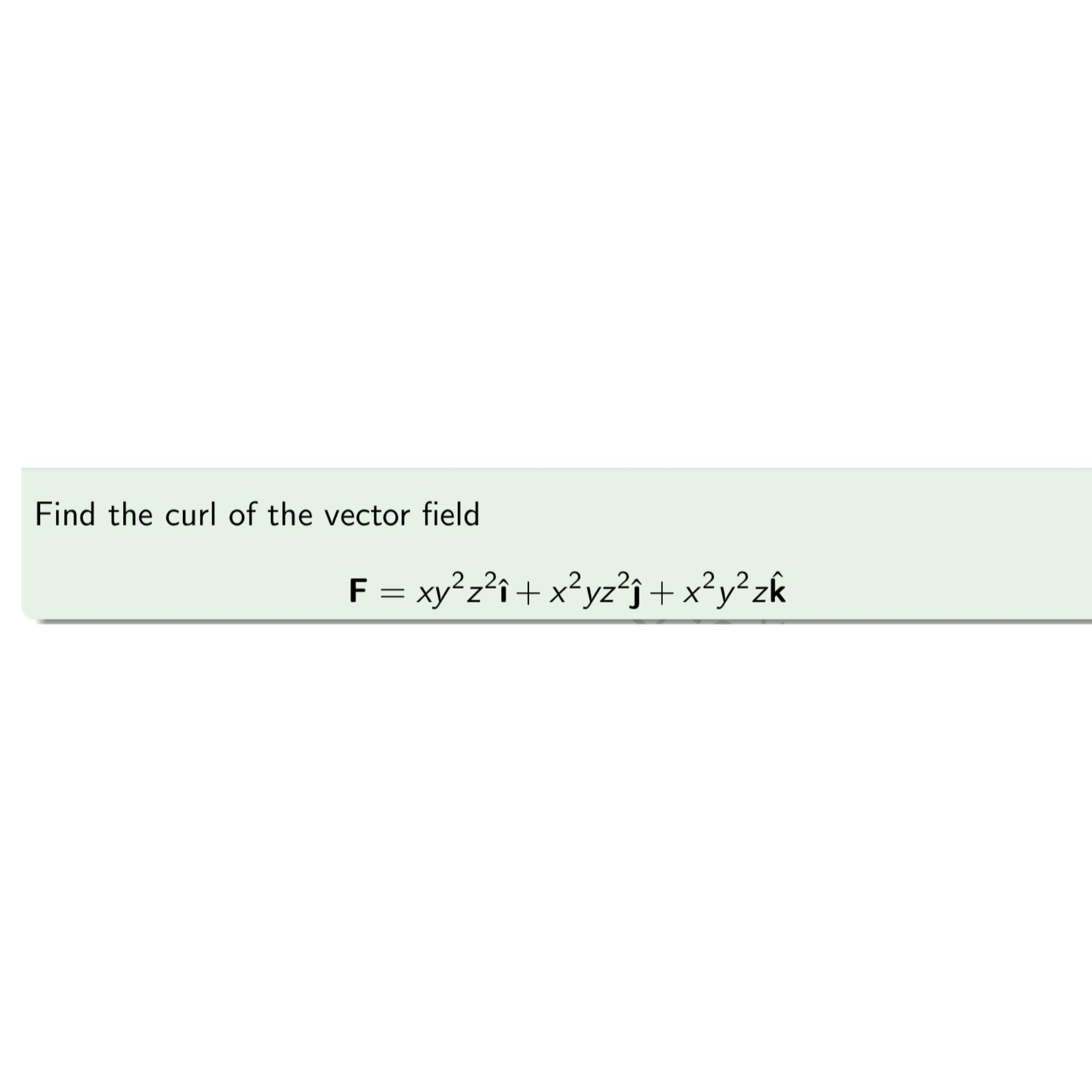 Solved Find the curl of the vector | Chegg.com