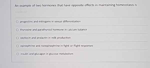 Solved An example of two hormones that have opposite effects | Chegg.com