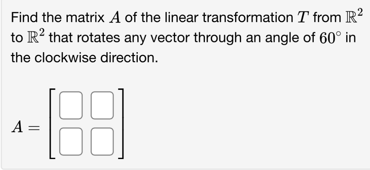 Solved Find the matrix A ﻿of the linear transformation T | Chegg.com