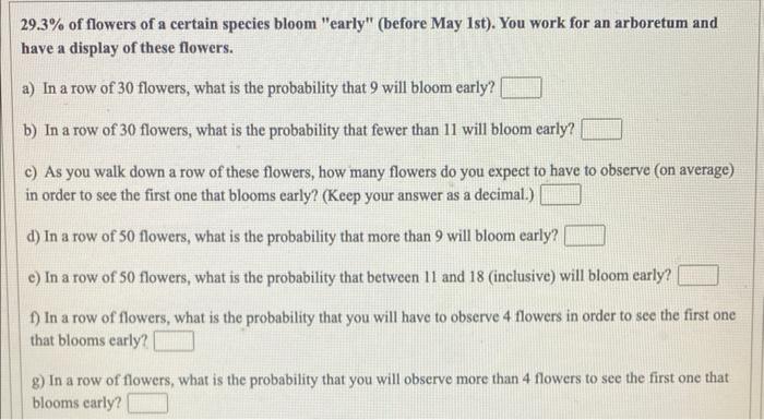 Solved 29.3% of flowers of a certain species bloom "early" | Chegg.com