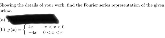 Solved Showing The Details Of Your Work Find The Fourier