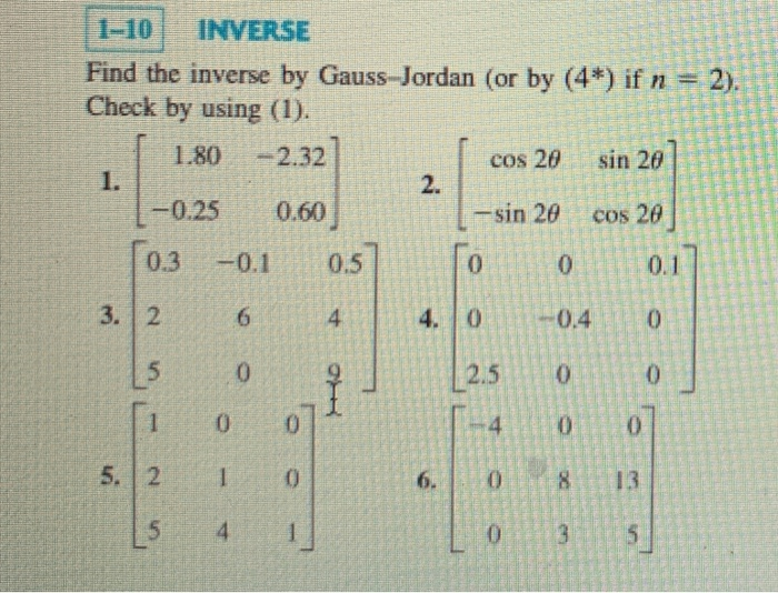Solved 1-10 INVERSE Find the inverse by Gauss Jordan (or by | Chegg.com