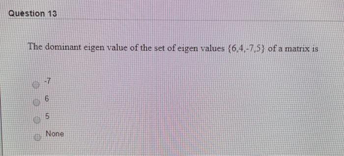 Solved Question 12 Any eigen vector corresponding to | Chegg.com Solved Question 12 Any eigen vector corresponding to | Chegg.com