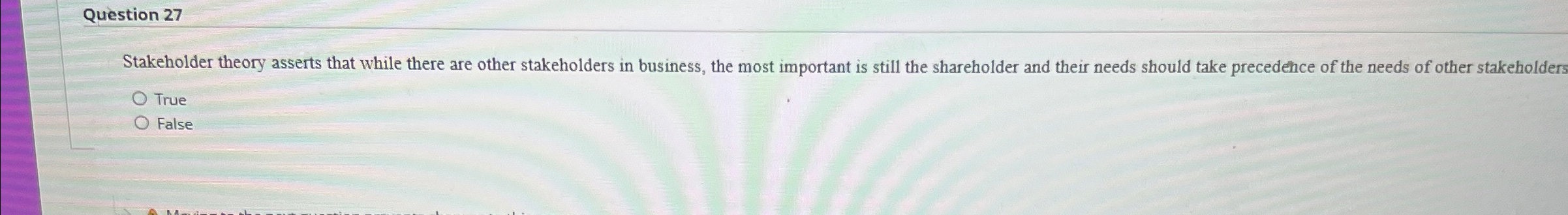 Solved Question 27Stakeholder theory asserts that while | Chegg.com