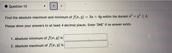 Solved Question 10 > Find the absolute maximum and minimum | Chegg.com
