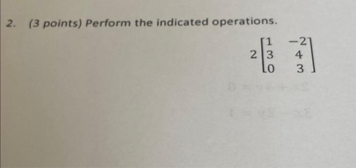 2. (3 points) Perform the indicated operations. | Chegg.com 2. (3 points) Perform the indicated operations. | Chegg.com
