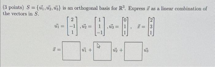 Solved (3 points) S={u1,u2,u3} is an orthogonal basis for | Chegg.com