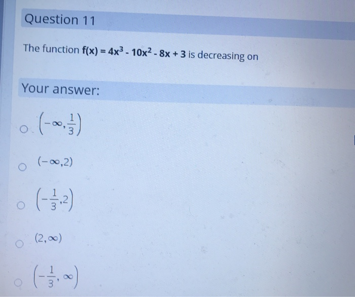 Solved Question 11 The function f(x) = 4x3 - 10x2 - 8x + 3 | Chegg.com