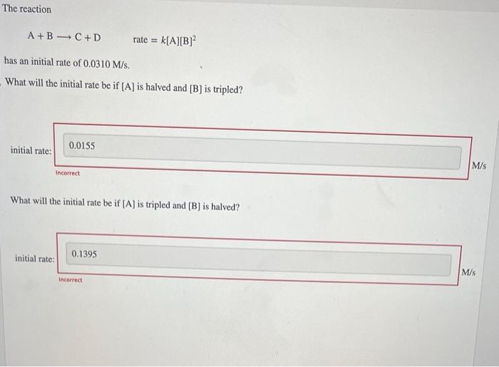 Solved The reaction A+B C+D rate =k[ A][B]2 has an initial | Chegg.com