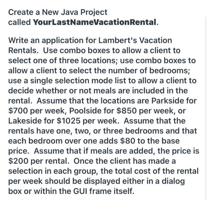 Solved Create a New Java Project called YourLastNameVacation | Chegg.com