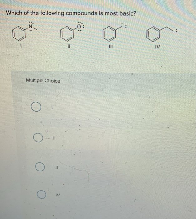 Solved Which of the following compounds is most basic? 11 | Chegg.com