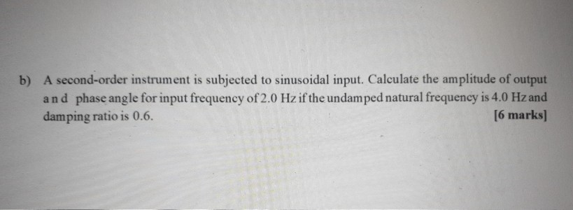 Solved b) A second-order instrument is subjected to | Chegg.com