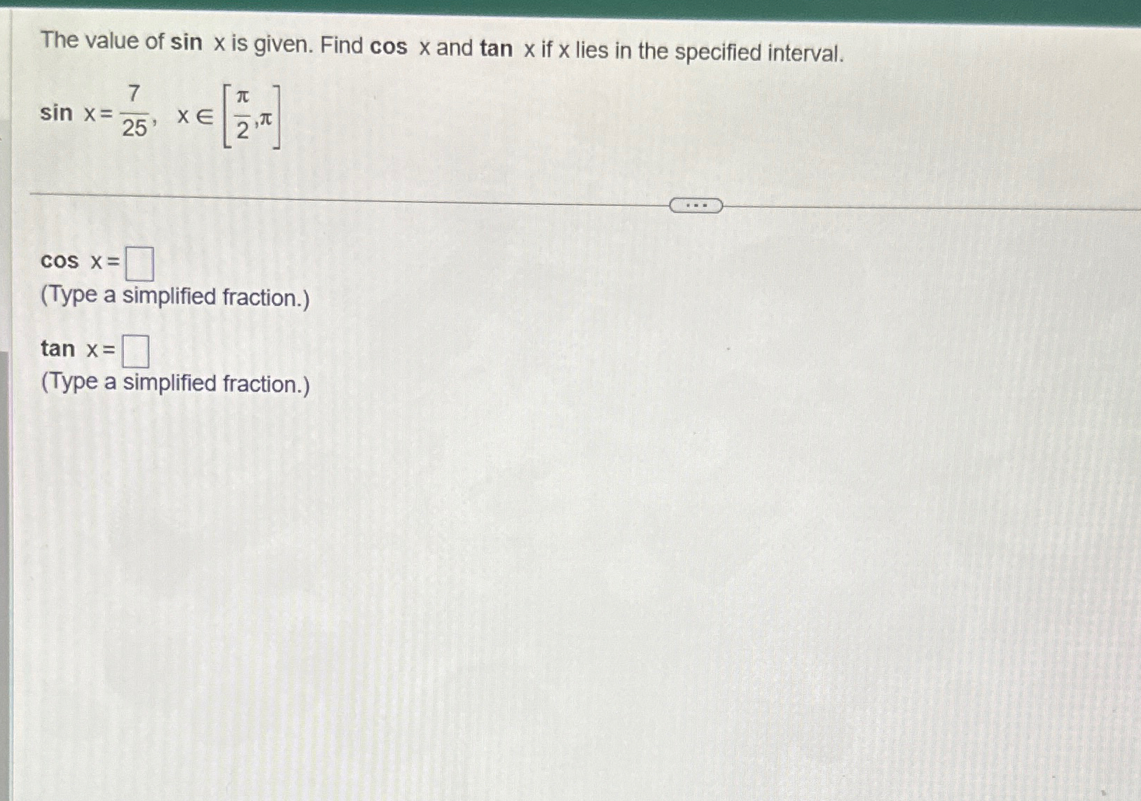 Solved The value of sinx ﻿is given. Find cosx ﻿and tanx ﻿if | Chegg.com