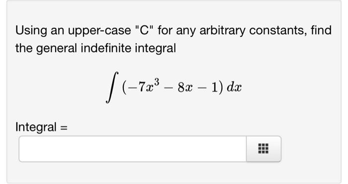 Solved Using an upper-case "C" for any arbitrary constants, | Chegg.com