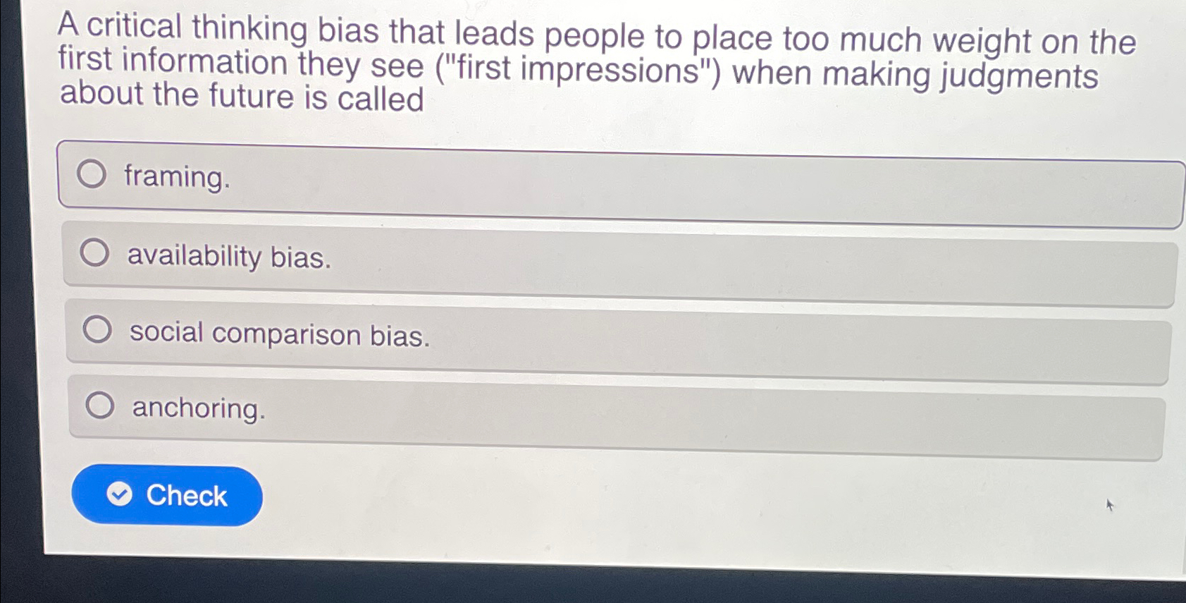 Solved A critical thinking bias that leads people to place | Chegg.com