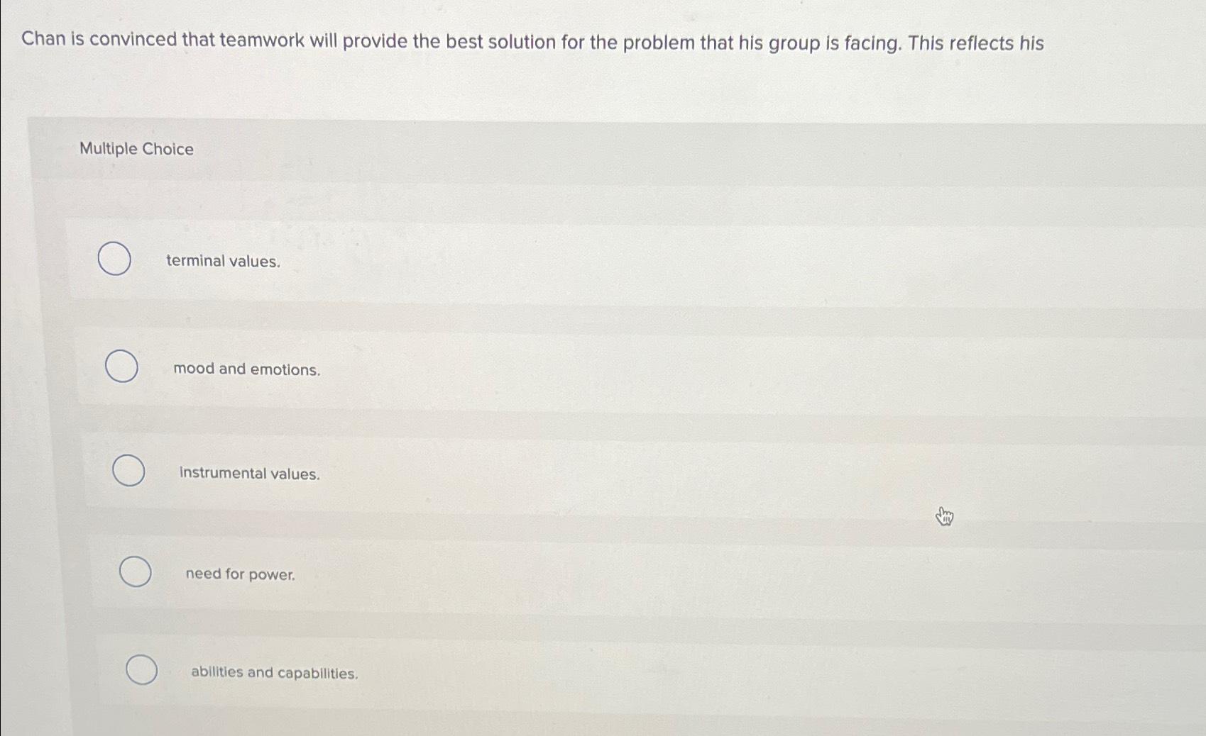 Solved Chan is convinced that teamwork will provide the best | Chegg.com
