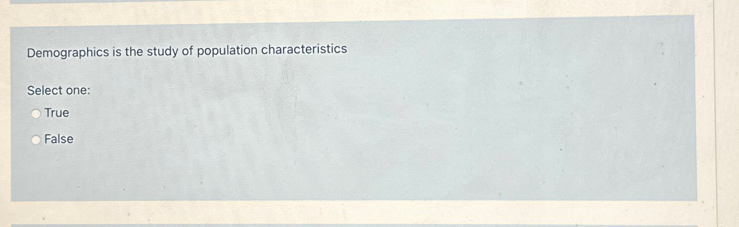 Solved Demographics is the study of population | Chegg.com