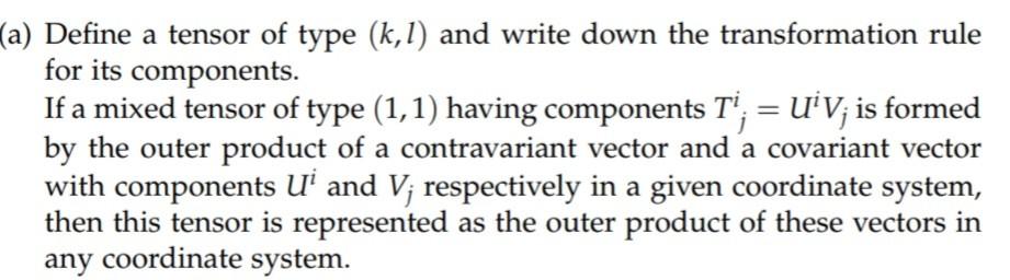 Solved a) Define a tensor of type (k,l) and write down the | Chegg.com