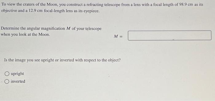 Solved To view the craters of the Moon, you construct a | Chegg.com