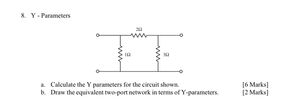 Solved Y - ﻿Parametersa. ﻿Calculate the Y parameters for the | Chegg.com