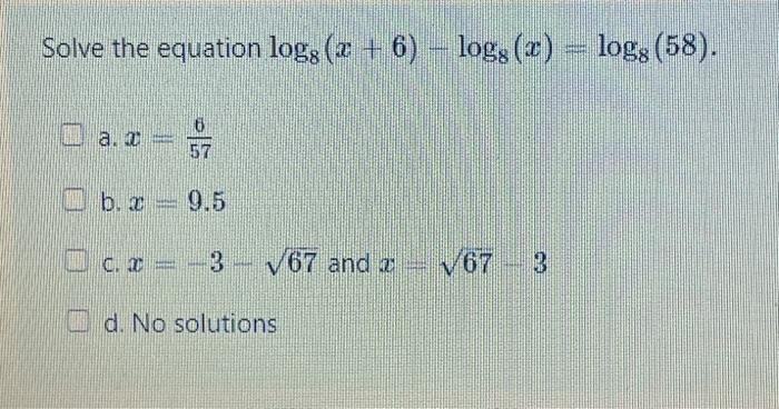 Solved Solve the equation log8(x+6)−log8(x)=log8(58) a. | Chegg.com