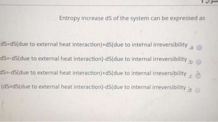 Solved Entropy increase ds of the system can be expressed as | Chegg.com