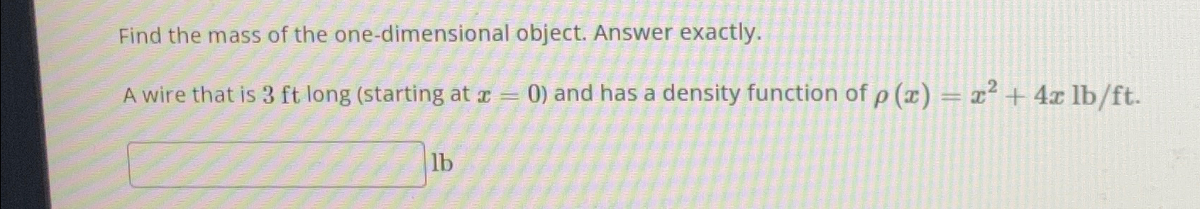Solved Find the mass of the one-dimensional object. Answer | Chegg.com