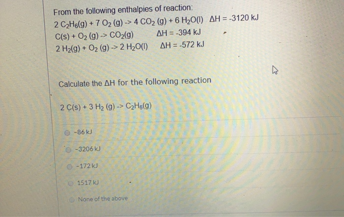 Solved From the following enthalpies of reaction: 2 C2H6(9) | Chegg.com