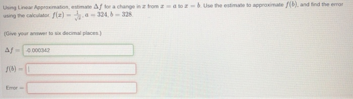 Solved Using Linear Approximation, estimate Af for a change | Chegg.com